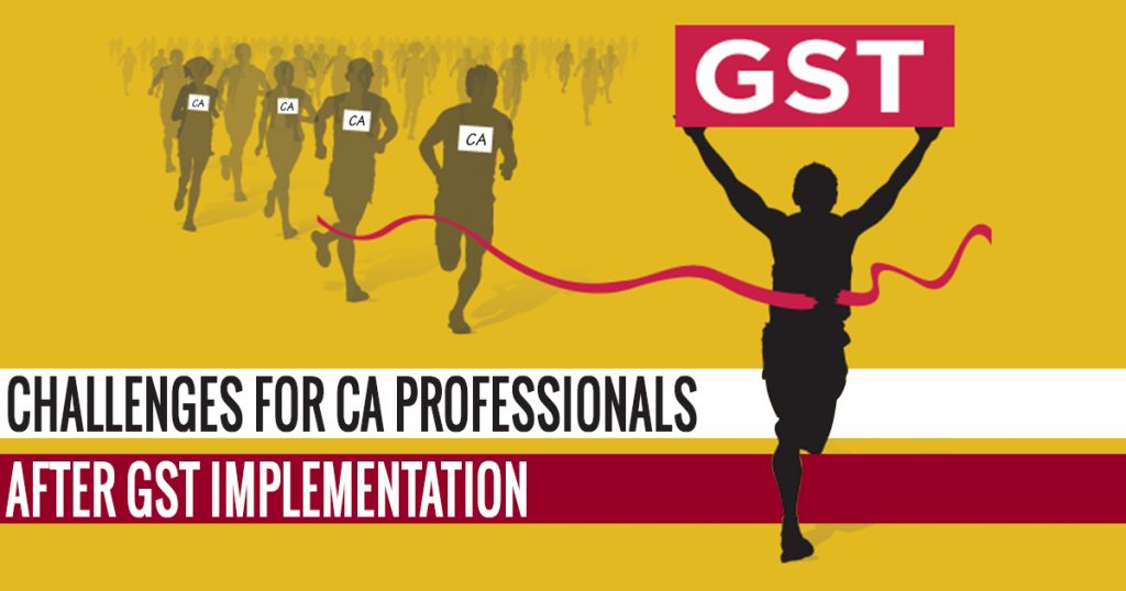 Challenges for CA Professionals after GST Implementation