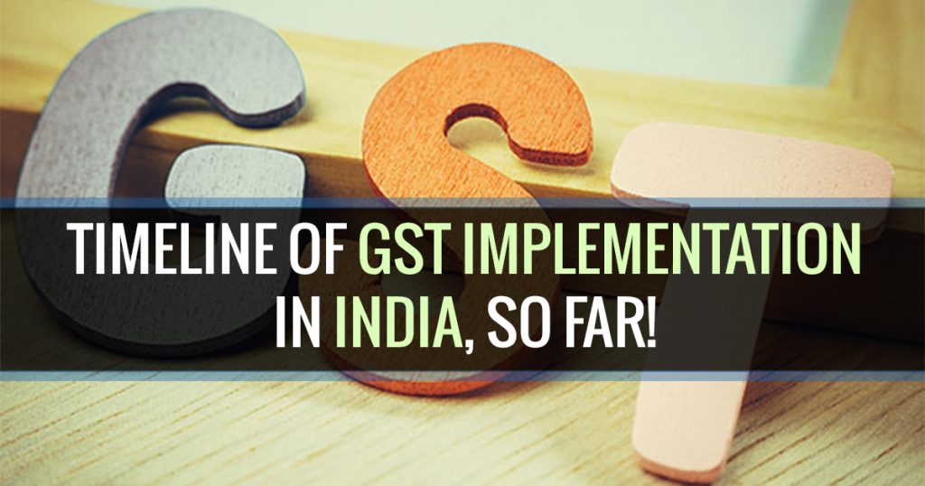 Timeline of GST Implementation in India, So Far! | SAG Infotech