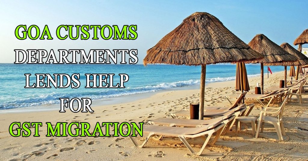 Goa Customs Departments Lends Help for GST Migration