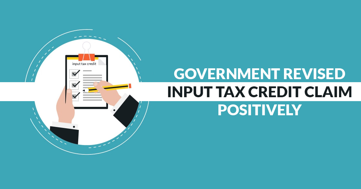 Government Revised GST Input Tax Credit Claim Norms Positively Government Revised GST Input Tax Credit Claim Norms Positively